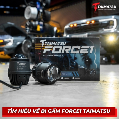 TÌM HIỂU VỀ BI GẦM FORCE1 TAIMATSU - TAIMATSU VIỆT NAM - THƯƠNG HIỆU ĐỘ ĐÈN, TĂNG SÁNG VÀ BÌNH ...